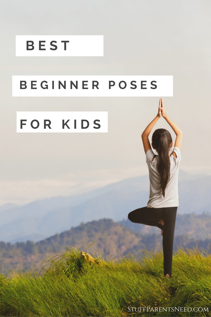 Best Beginning Yoga Poses for Kids - Stuff Parents Need